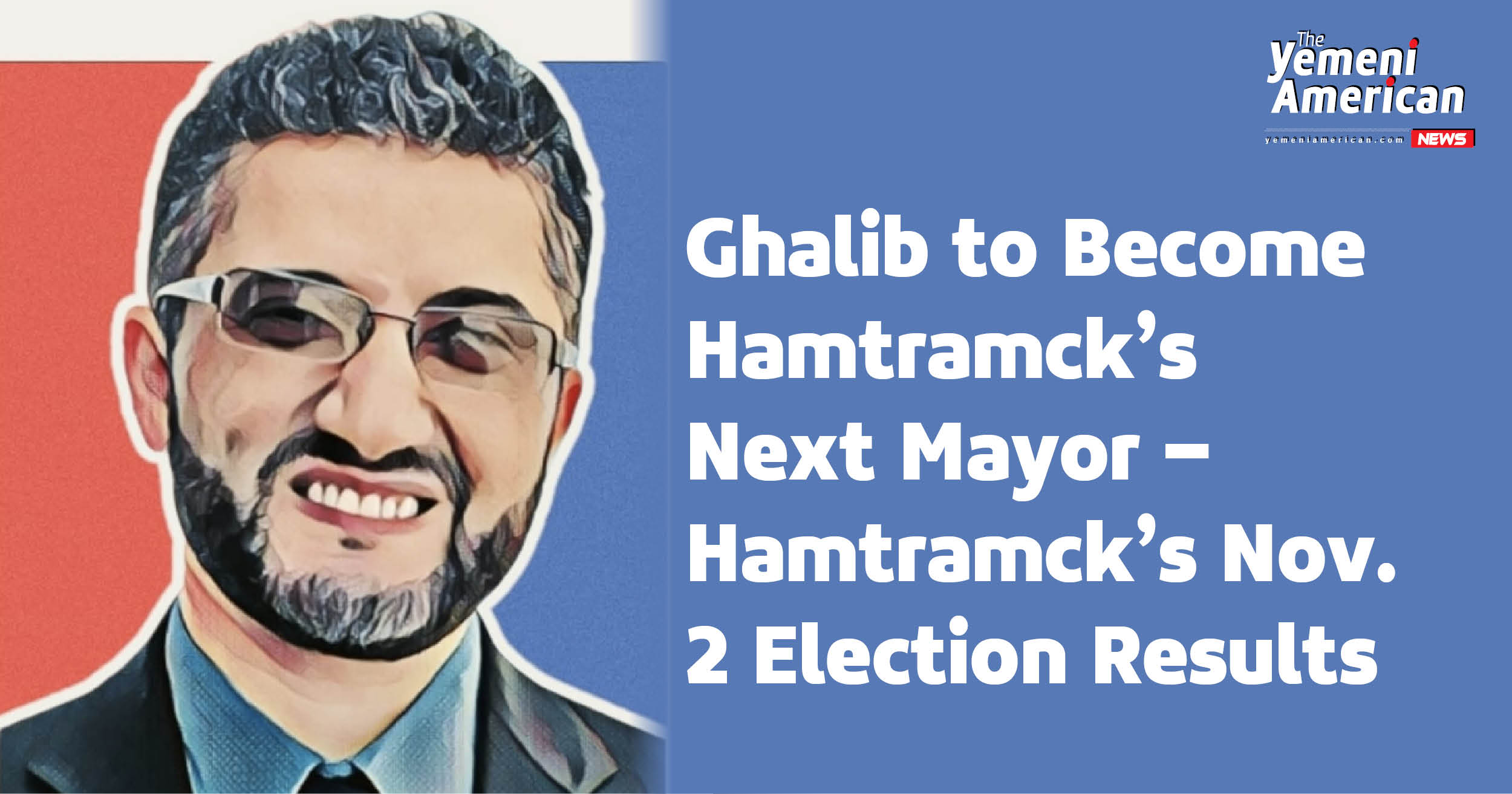 The Yemeni American » Ghalib to Become Hamtramck’s Next Mayor ...